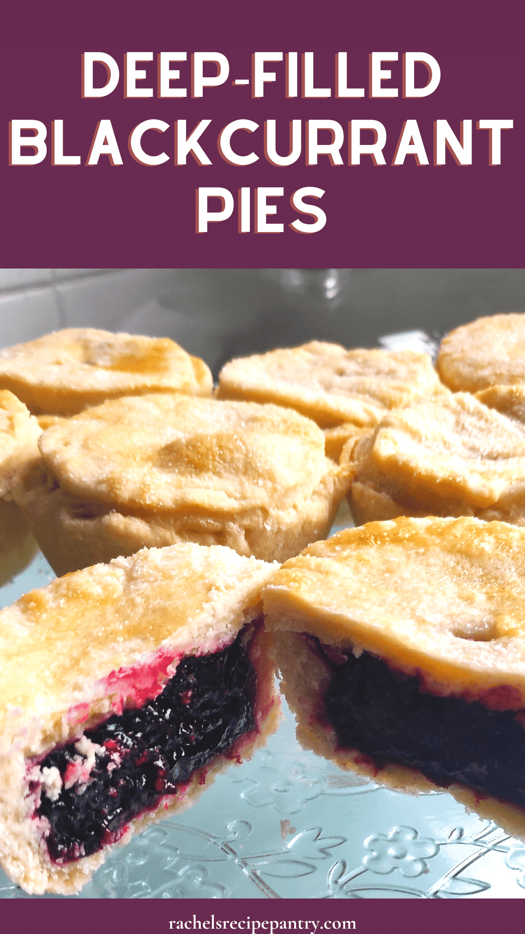 The Best Deep-Filled Blackcurrant Pies - Rachel's Recipe Pantry