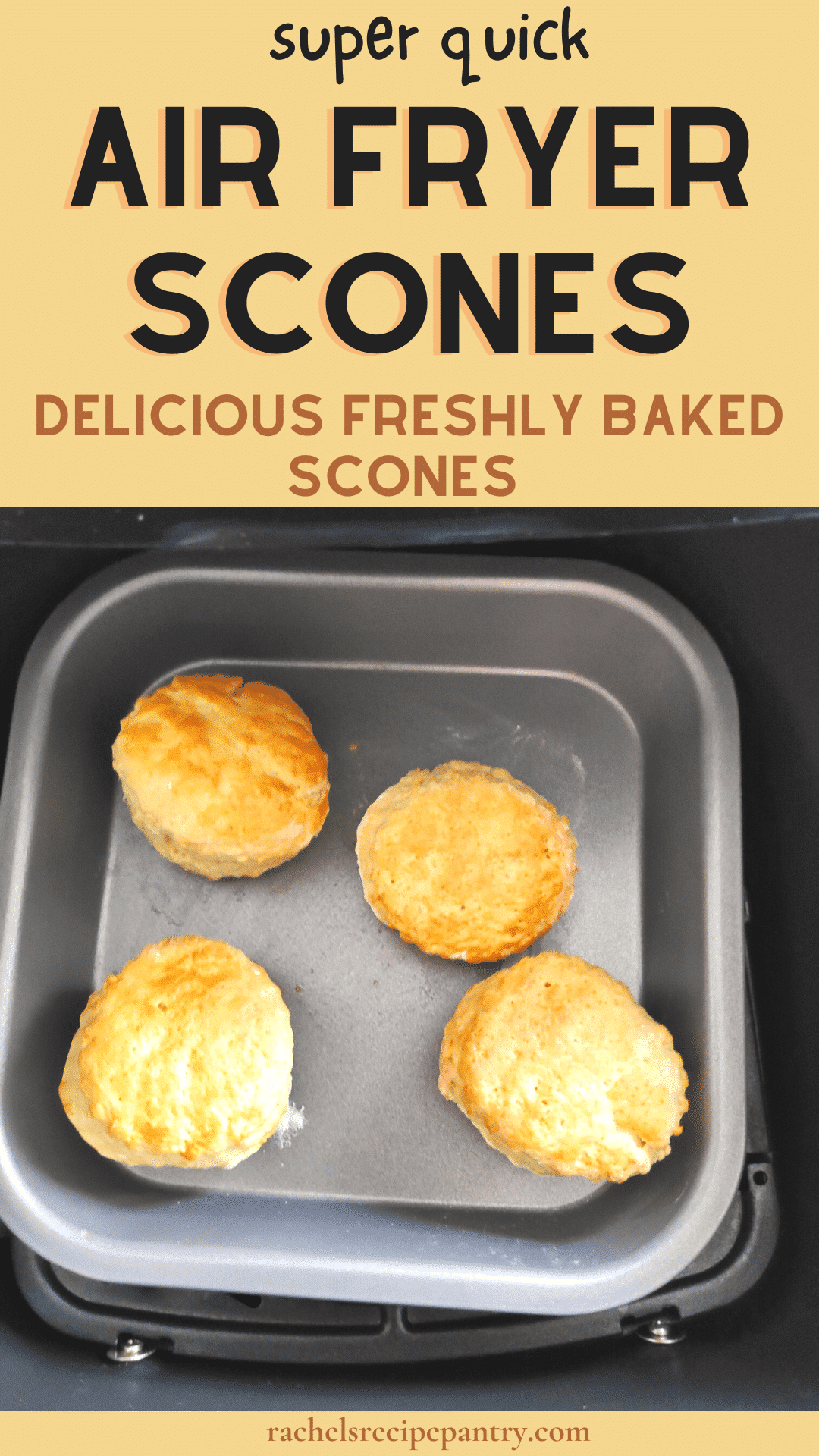 Easy Air Fryer Scones Quick Recipe - Rachel's Recipe Pantry